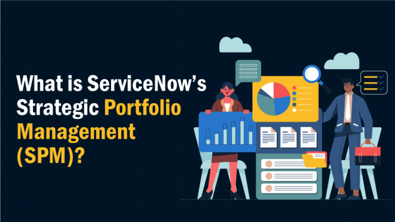 What is ServiceNow SPM? The C-Level Guide to Maximizing ROI