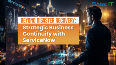 Beyond Disaster Recovery: Strategic Business Continuity with ServiceNow